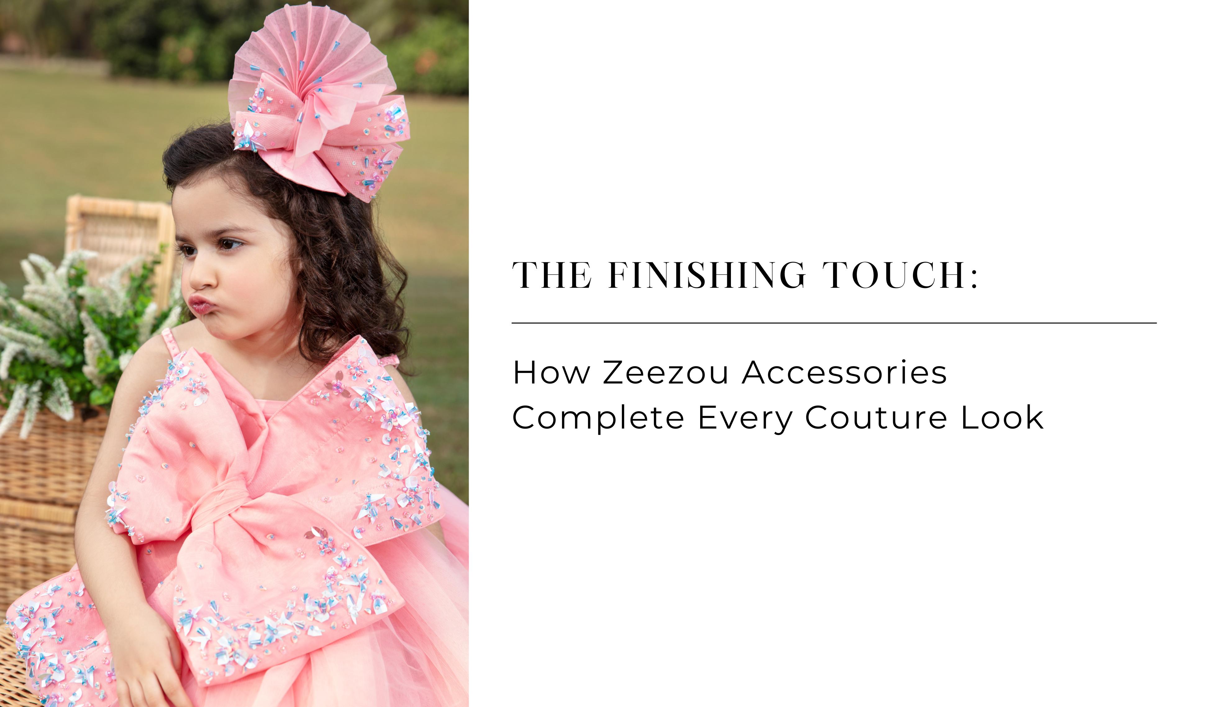 The Finishing Touch: How Zeezou Accessories Complete Every Couture Loo